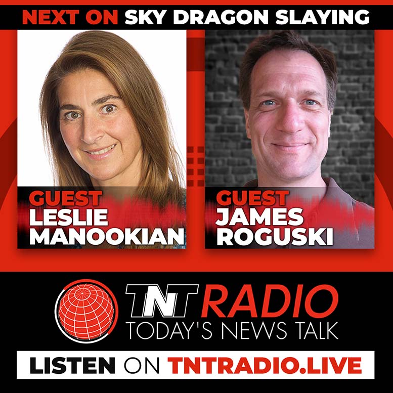 TNT Radio’s Sky Dragon Slaying w/Leslie Manookian, James Roguski ...