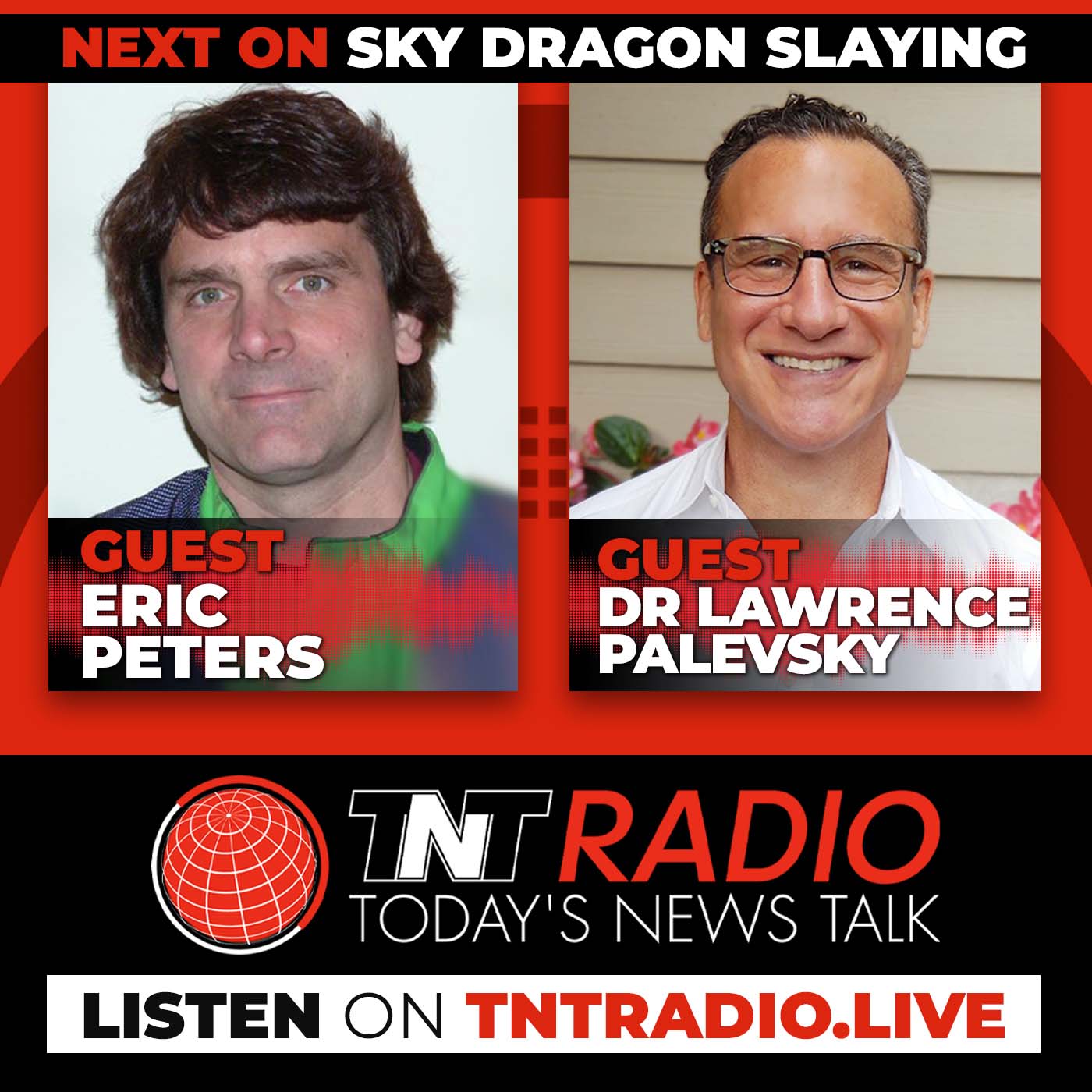 Live: TNT Sky Dragon Slaying w/ Eric Peters, Dr. Lawrence B. Palevsky ...